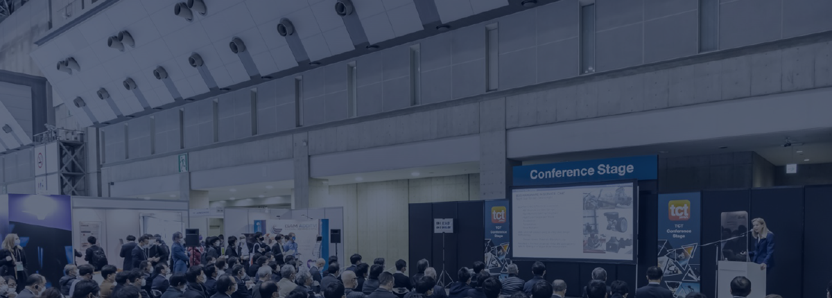 TCT Japan | The Event for 3D Printing & Additive Manufacturing Intelligence